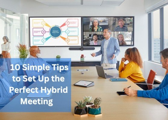 10 Simple Tips to Set Up the Perfect Hybrid Meeting Room - Zeal Global FZE